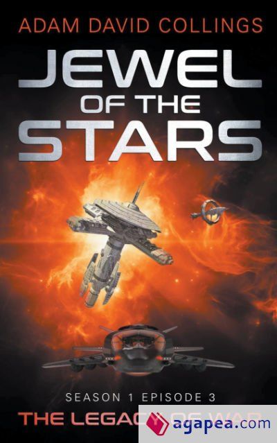 JEWEL OF THE STARS. SEASON 1 EPISODE 3 THE LEGACY OF WAR - ADAM DAVID ...