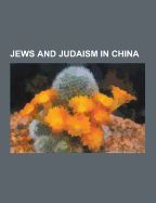 JEWS AND JUDAISM IN CHINA: CHINESE JEWS, JEWISH CHINESE HISTORY ...