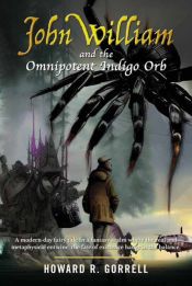 JOHN WILLIAM AND THE OMNIPOTENT INDIGO ORB: A MODERN-DAY FAIRY TALE IN ...