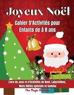 JOYEUX NOEL-CAHIER D'ACTIVITES POUR ENFANTS DE 4 A 8 ANS: LIVRE DE JEUX ...