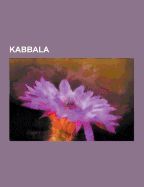 KABBALA: KABBALAH CENTRE, ZOHAR, SEPHIROTH, ABRAHAM VON WORMS, EN SOF ...