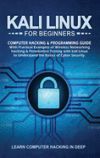 KALI LINUX FOR BEGINNERS: COMPUTER HACKING & PROGRAMMING GUIDE WITH ...