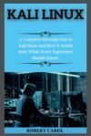 KALI LINUX SERIES: A COMPLETE INTRODUCTION TO KALI LINUX AND HOW IT ...