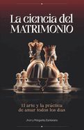 LA CIENCIA DEL MATRIMONIO: EL ARTE Y LA PRACTICA DE AMAR TODOS LOS DIAS ...