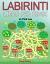 LABIRINTI, LIBRO PER BIMBI DA 3 A 6 ANNI: 63 LABIRINTI DI VARIE FORME ...