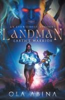 LANDMAN EARTH'S WARRIOR: AN EYEWITNESS ACCOUNT - OLA ABINA - 9798986242699
