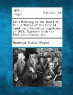 LAWS RELATING TO THE BOARD OF PUBLIC WORKS OF THE CITY OF SAINT PAUL ...