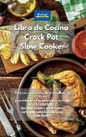 LIBRO DE COCINA CROCK POT SLOW COOKER: RECETAS RAPIDAS, FACILES Y ...