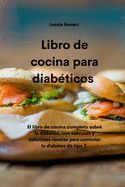 LIBRO DE COCINA PARA DIABETICOS: EL LIBRO DE COCINA COMPLETO SOBRE LA ...