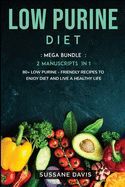 LOW PURINE DIET: MEGA BUNDLE - 2 MANUSCRIPTS IN 1 - 80+ LOW PURINE ...