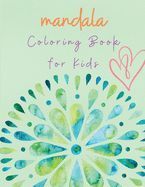 MANDALA COLORING BOOK FOR KIDS: COLOR BEAUTIFUL MANDALA PAGES ...