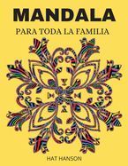 MANDALA PARA TODA LA FAMILIA: LIBRO DE ACTIVIDADES PARA COLOREAR ABSOLUTAMENTE FASCINANTE PARA ...
