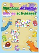 MARCADOR DE PUNTOS LIBRO DE ACTIVIDADES: PARA NIÑOS CON NUMEROS ...