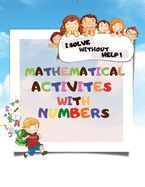 MATHEMATICAL ACTIVITES WITH NUMBERS: GETTING STARTED, COMPLETING, FIRST ...