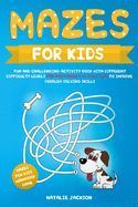 MAZES FOR KIDS: FUN AND CHALLENGING ACTIVITY BOOK WITH DIFFERENT ...