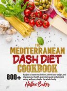MEDITERRANEAN DASH DIET COOKBOOK: LEARN A NEW, BALANCED EATING PLAN ...