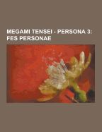 MEGAMI TENSEI - PERSONA 3: FES PERSONAE: ABADDON, ALICE, ALILAT, ALP ...