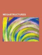 MEGASTRUCTURES: SPACE ELEVATOR, DYSON SPHERE, RINGWORLD, DEATH STAR ...