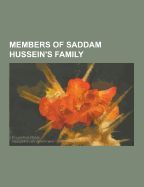 MEMBERS OF SADDAM HUSSEIN'S FAMILY: SADDAM HUSSEIN, QUSAY HUSSEIN, ALI ...
