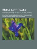 MIDDLE-EARTH RACES: HOBBIT, MAN, DWARF, WARG, URUK-HAI, ELF, ORC, EAGLE ...