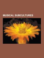 MUSICAL SUBCULTURES: GOTH SUBCULTURE, RAVE, EMO, BEATNIK, FREETEKNO ...