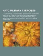 NATO MILITARY EXERCISES: ABLE ARCHER 83, COLD RESPONSE, COOPERATIVE 09 ...