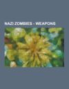 NAZI ZOMBIES - WEAPONS: .357 MAGNUM, 31-79 JGB215, AK-47, AK-74U, AUG ...