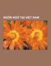 NGON NG T I VI T NAM: TI NG VI T, PHIEN THI T HAN-VI T, T V NG TI NG VI T, CH NOM, PHIEN AM HAN ...