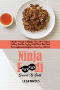 NINJA FOODI SMART XL GRILL: A MODERN GUIDE TO MASTER THE ART OF INDOOR ...