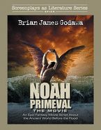 NOAH - THE MOVIE: AN EPIC FANTASY MOVIE SCRIPT ABOUT THE ANCIENT WORLD ...