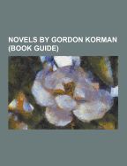 NOVELS BY GORDON KORMAN (BOOK GUIDE): A SEMESTER IN THE LIFE OF A ...
