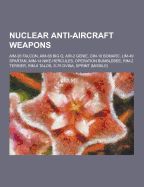 NUCLEAR ANTI-AIRCRAFT WEAPONS: AIM-26 FALCON, AIM-68 BIG Q, AIR-2 GENIE ...