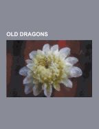 OLD DRAGONS: CHRISTOPHER TOLKIEN, J. B. S. HALDANE, STEPHEN WOLFRAM ...