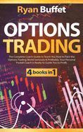 OPTIONS TRADING: 4 BOOKS IN 1: THE COMPLETE COACH-GUIDE TO TEACH YOU ...