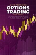 OPTIONS TRADING MADE SIMPLE: A STEP-BY-STEP GUIDE TO DISCOVER THE TOOLS ...