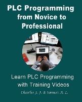 PLC PROGRAMMING FROM NOVICE TO PROFESSIONAL: LEARN PLC PROGRAMMING WITH ...