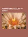 PARANORMAL REALITY TV SERIES: MOST HAUNTED LIVE!, PARANORMAL STATE ...