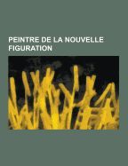 PEINTRE DE LA NOUVELLE FIGURATION: CHRISTIAN BABOU, BERNARD RANCILLAC ...