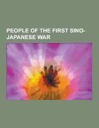 PEOPLE OF THE FIRST SINO-JAPANESE WAR: IT HIROBUMI, KATSURA TAR, T G ...