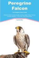 PEREGRINE FALCON THE PEREGRINE FALCON GUIDE PEREGRINE FALCON GUIDE ...