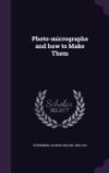 PHOTO-MICROGRAPHS AND HOW TO MAKE THEM - 9781355520252