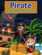 PIRATES COLORING BOOK FOR KIDS: FOR CHILDREN AGE 4-8, 8-12: BEGINNER ...