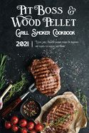 PIT BOSS WOOD PELLET GRILL & SMOKER COOKBOOK 2021: EXTRA JUICY ...