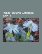 POLISH ROMAN CATHOLIC SAINTS: JADWIGA OF POLAND, ADALBERT OF PRAGUE ...