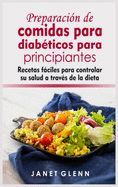PREPARACIOI N DE COMIDAS PARA DIABEI TICOS PARA PRINCIPIANTES: RECETAS ...