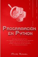 PROGRAMACION EN PYTHON: UN CURSO ACELERADO DE 7 DIAS PARA APRENDER EL ...