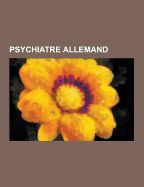 PSYCHIATRE ALLEMAND: KARL JASPERS, KARL ABRAHAM, KARL LEONHARD, EMIL ...