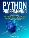 PYTHON PROGRAMMING: 4 BOOKS IN 1: PYTHON CRASH COURSE + PYTHON MACHINE ...