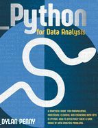 PYTHON FOR DATA ANALYSIS: A PRACTICAL GUIDE FOR MANIPULATING ...