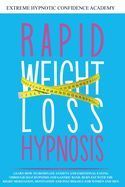 RAPID WEIGHT LOSS HYPNOSIS: LEARN HOW TO DOMINATE ANXIETY AND EMOTIONAL ...